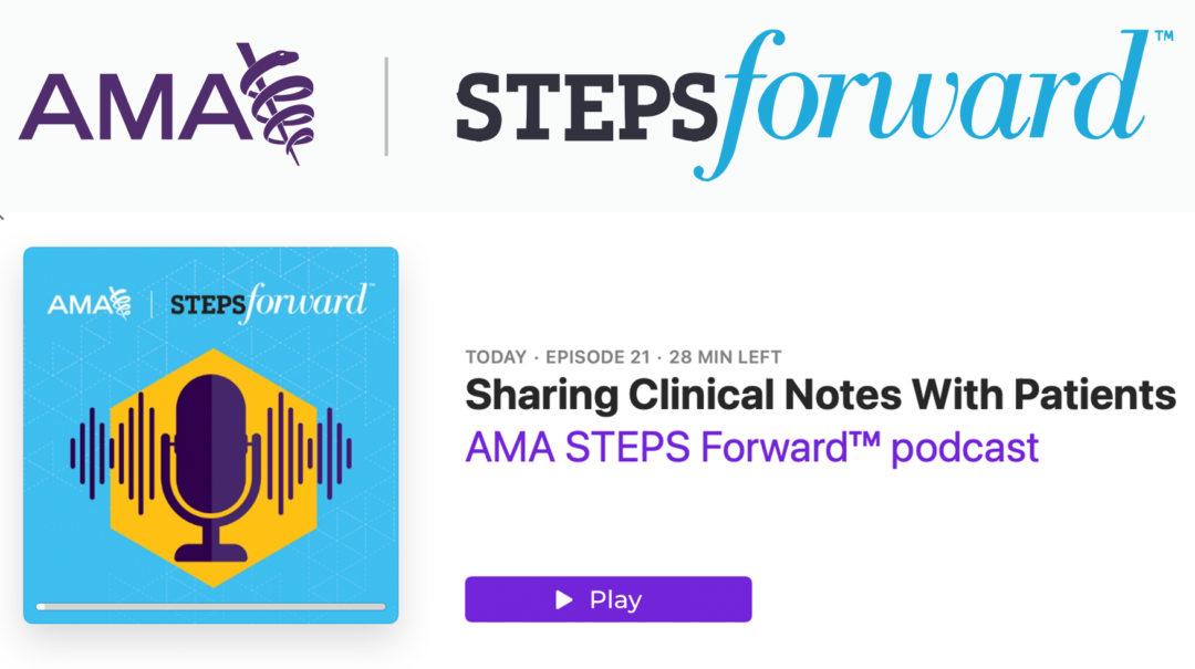 AMA STEPS Forward Podcast: Sharing Clinical Notes with Patients - OpenNotes